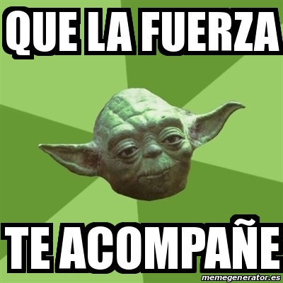 Meme Yoda - que la fuerza te acompañe - 21028514