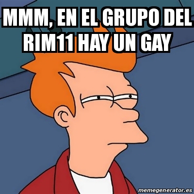 Meme Futurama Fry Mmm En El Grupo Del Rim Hay Un Gay