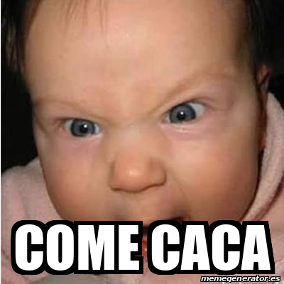 Meme Bebe Furioso Come Caca 33336870