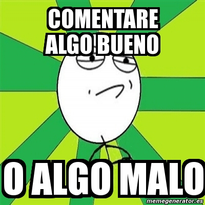 Meme Challenge Accepted - comentare algo bueno o algo malo - 8806