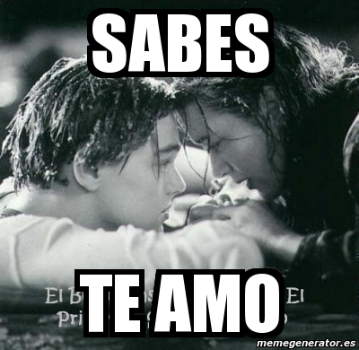 Meme Personalizado - sabes te amo - 11161