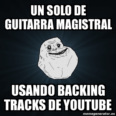Meme Forever Alone - un solo de guitarra magistral usando backing ...