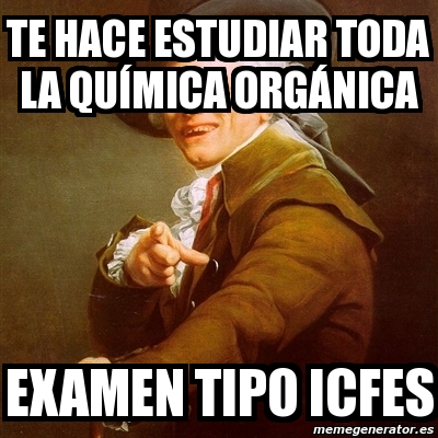 Meme Joseph Ducreux - te hace estudiar toda la quÃ­mica orgÃ¡nica ...