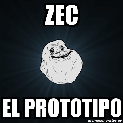 Meme Forever Alone - ZEC EL PROTOTIPO - 102597