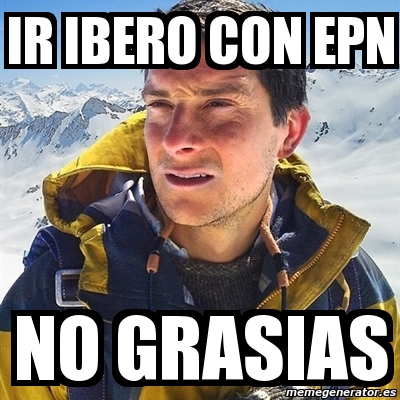 Meme Bear Grylls - ir ibero con epn no grasias - 103991