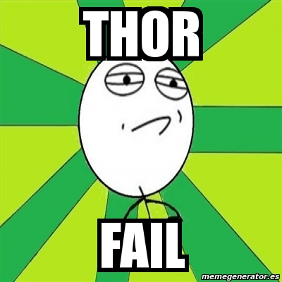 Meme Challenge Accepted - thor fail - 107510