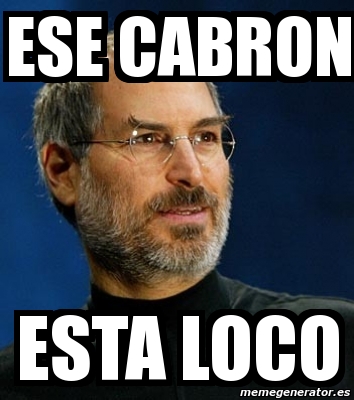 Meme Personalizado - ese cabron esta loco - 125212