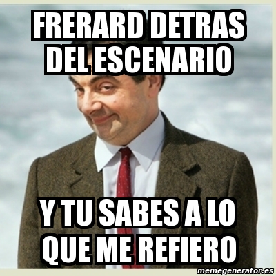Meme Mr Bean - Frerard detras del escenario y tu sabes a lo que me ...