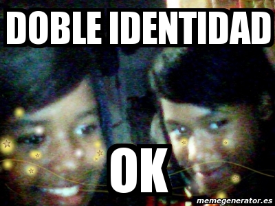 Meme Personalizado - doble identidad ok - 146777