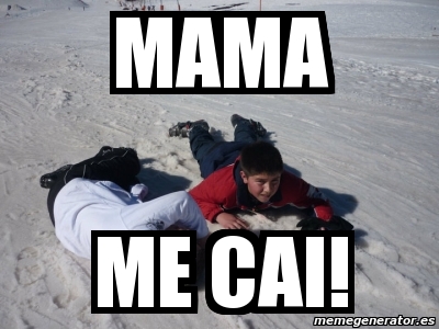 Meme Personalizado - mama me cai! - 147470