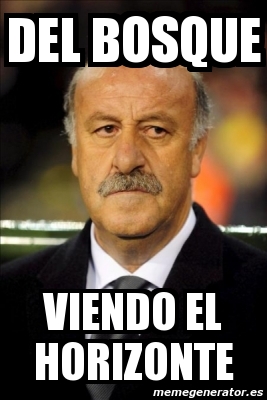 Meme Personalizado - Del bosque viendo el horizonte - 157101