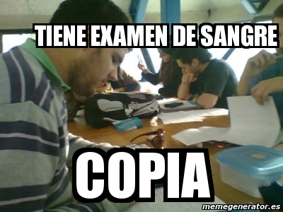 Meme Personalizado - . tiene examen de sangre copia - 163094
