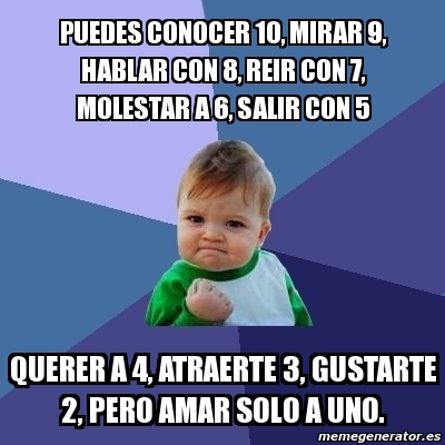 Meme Bebe Exitoso - Puedes conocer 10, mirar 9, hablar con 8, reir con ...