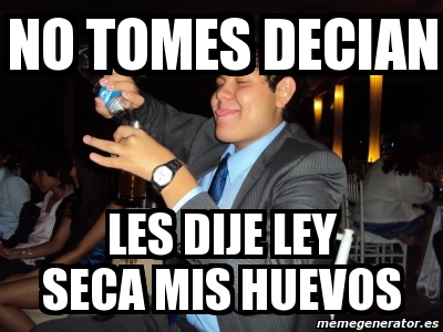 Memes Sobre Ley Seca