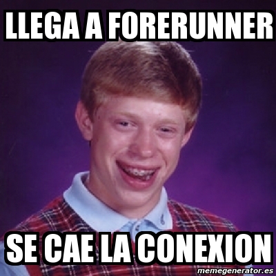 Meme Bad Luck Brian - llega a forerunner se cae la conexion - 24154