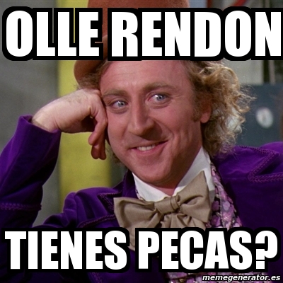 Meme Willy Wonka - olle rendon tienes pecas? - 24313