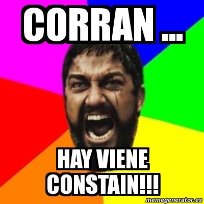Meme Sparta - corran ... hay viene constain!!! - 29107