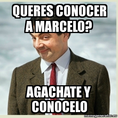 Meme Mr Bean - queres conocer a marcelo? agachate y conocelo - 203167