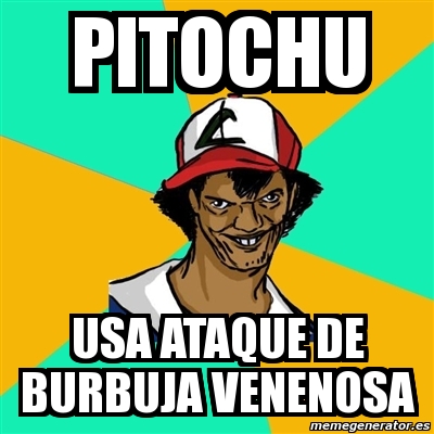 Meme Ash Pedreiro - Pitochu usa ataque de burbuja venenosa - 203431