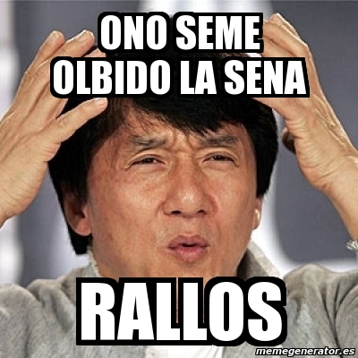 Meme Jackie Chan - ono seme olbido la sena rallos - 204419