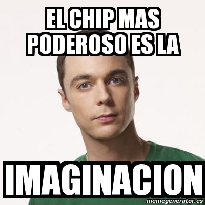 Meme Sheldon Cooper - El chip mas poderoso es la imaginacion - 206995