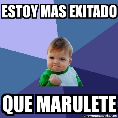 Meme Bebe Exitoso - ESTOY MAS EXITADO QUE MARULETE - 212927