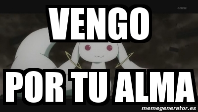 Meme Personalizado - Vengo Por tu alma - 225533
