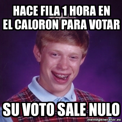 Meme Bad Luck Brian - Hace fila 1 hora en el caloron para votar su voto ...