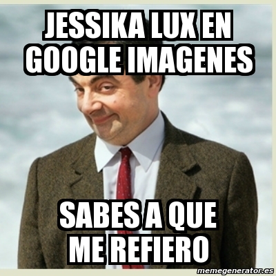 Meme Mr Bean - jessika lux en google imagenes sabes a que me refiero ...