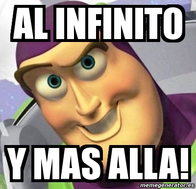 Meme Personalizado - al infinito y mas alla! - 241132
