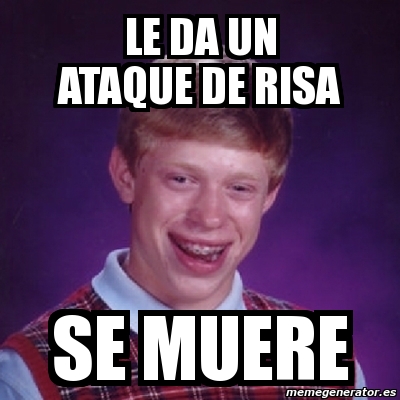 Meme Bad Luck Brian - le da un ataque de risa se muere - 249943