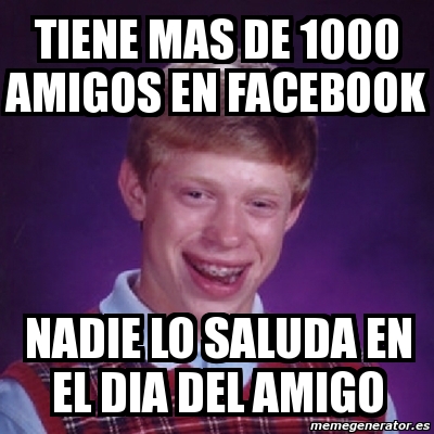 Meme Bad Luck Brian - tiene mas de 1000 amigos en Facebook nadie lo ...