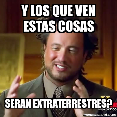 Los Antiguos Extraterrestres Conocen Tu Meme