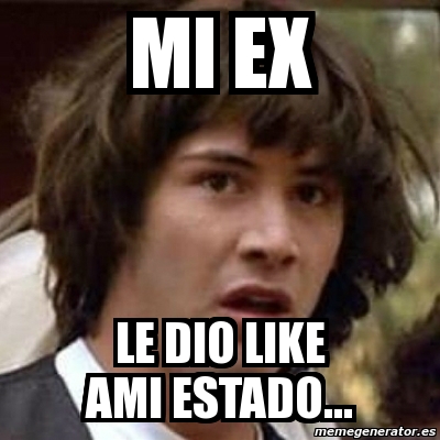 Meme Keanu Reeves - mi ex le dio like ami estado... - 273562