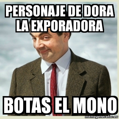 Meme Mr Bean - Personaje de dora la exporadora Botas el mono - 275271