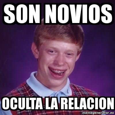 Meme Bad Luck Brian - son novios oculta la relacion - 279065