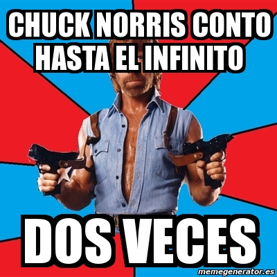 Meme Chuck Norris - Chuck norris conto hasta el infinito dos veces - 281177