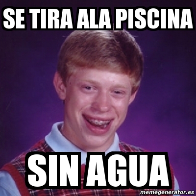 Meme Bad Luck Brian - se tira ala piscina sin agua - 281697
