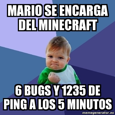 Meme Bebe Exitoso - mario se encarga del minecraft 6 bugs y 1235 de ...