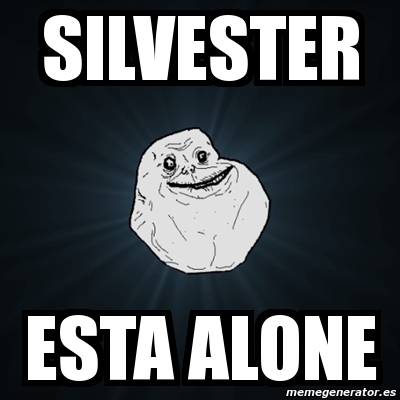 Meme Forever Alone - silvester esta alone - 303380