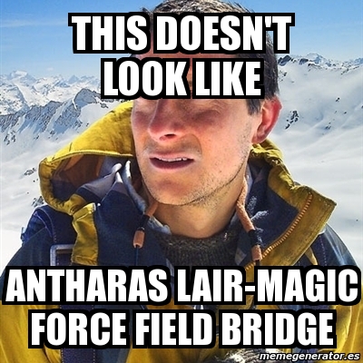 Meme Bear Grylls - this doesn't look like Antharas Lair-Magic Force ...