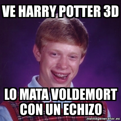 Meme Bad Luck Brian - Ve harry potter 3d lo mata voldemort con un ...