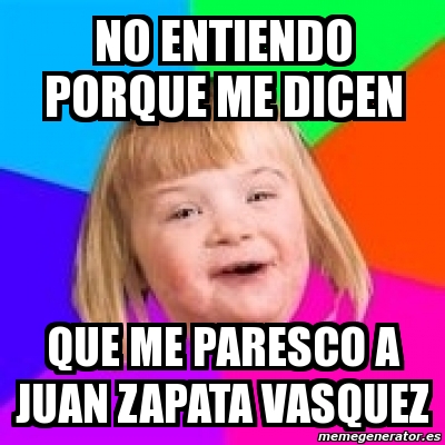 Meme Retard Girl - no entiendo porque me dicen que me paresco a juan ...