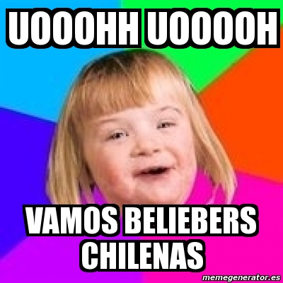 Meme Retard Girl - UoooHH UooooH Vamos Beliebers Chilenas - 330679