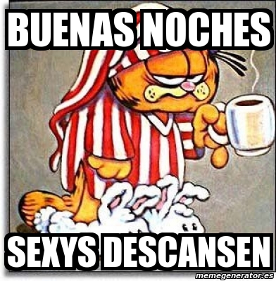 Meme Personalizado - buenas noches sexys descansen - 336180