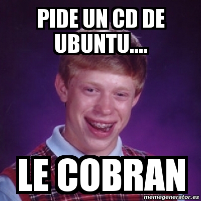 Meme Bad Luck Brian - Pide un cd de ubuntu.... Le cobran - 342208