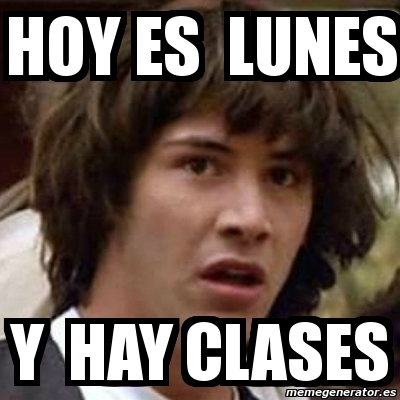 Meme Keanu Reeves - hoy es lunes y hay clases - 351003