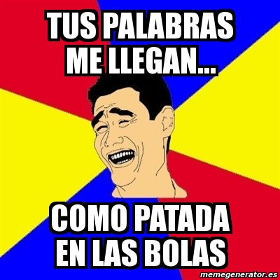 Meme Yao Ming - tus palabras me llegan... como patada en las bolas - 353968