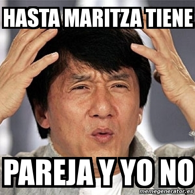 Meme Jackie Chan - hasta maritza tiene pareja y yo no - 354696