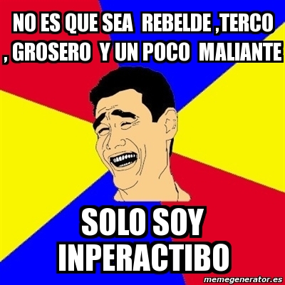 Meme Yao Ming - no es que sea rebelde ,terco , grosero y un poco ...